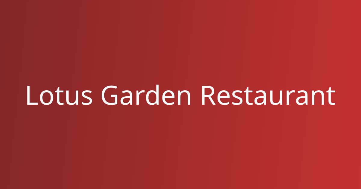 Best Chinese in San Diego, CA | Lotus Garden Restaurant | Order Online
